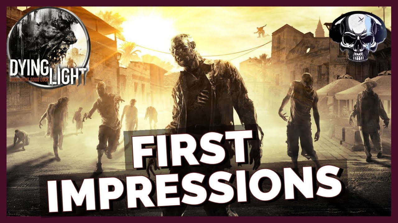 Dying Light - First Impressions - YouTube
