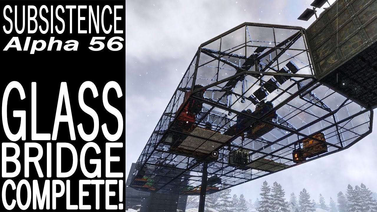 Glass Bridge Complete! | Subsistence Single Player Gameplay | EP 293 ...