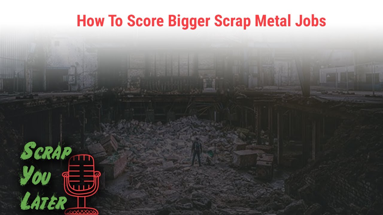 How To Score Bigger Scrap Metal Jobs YouTube how-to-score-bigger-scrap-metal-jobs-youtube