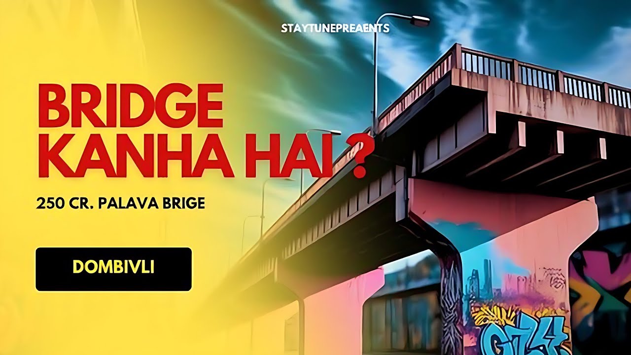 Bridge Kahaan Hai Bhidu? Palava Flyover Rap Song | Dombivli City Anthem ...