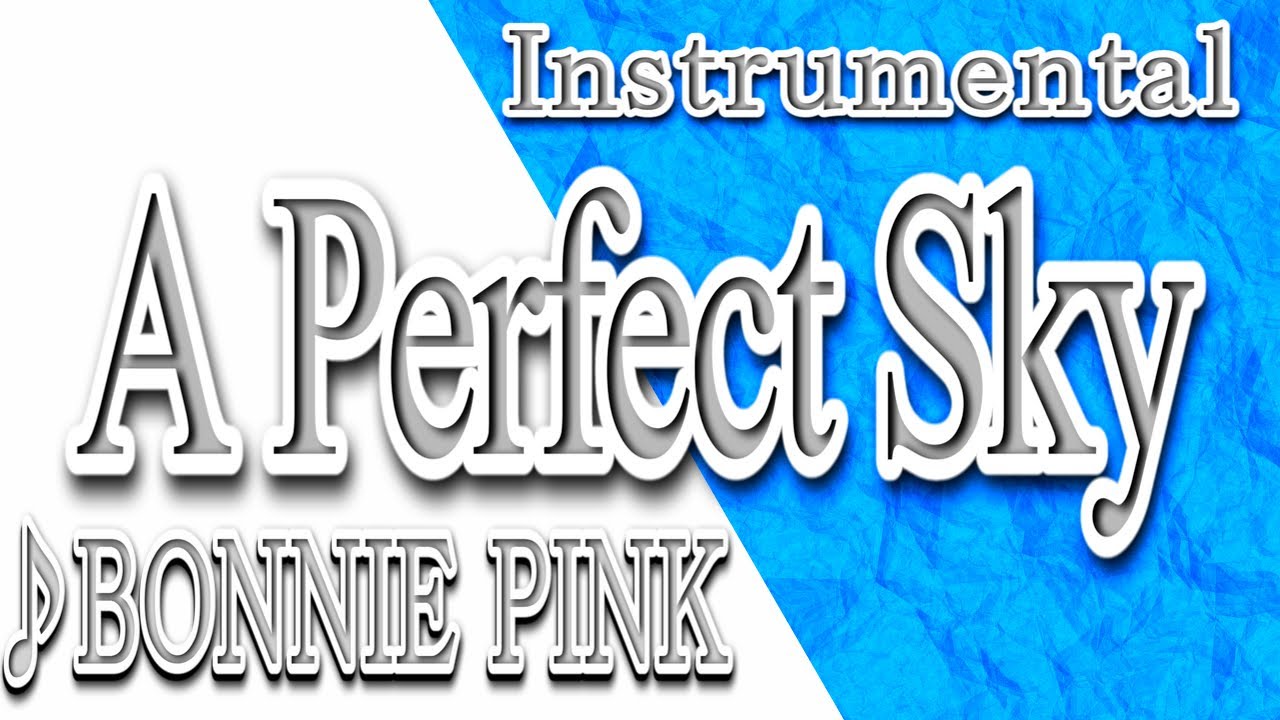 A Perfect Sky/BONNIE PINK/instrumental/歌詞 - YouTube