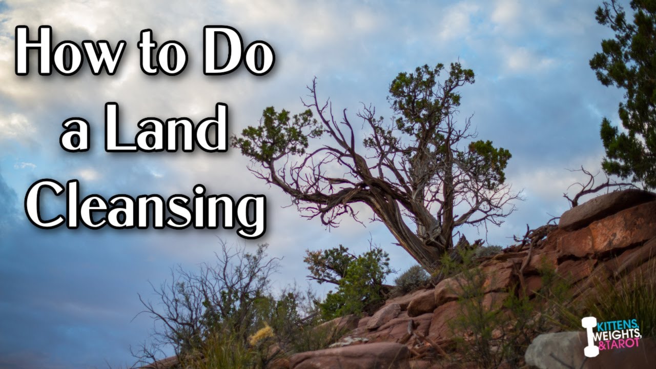 How to Do a Land Cleansing - YouTube