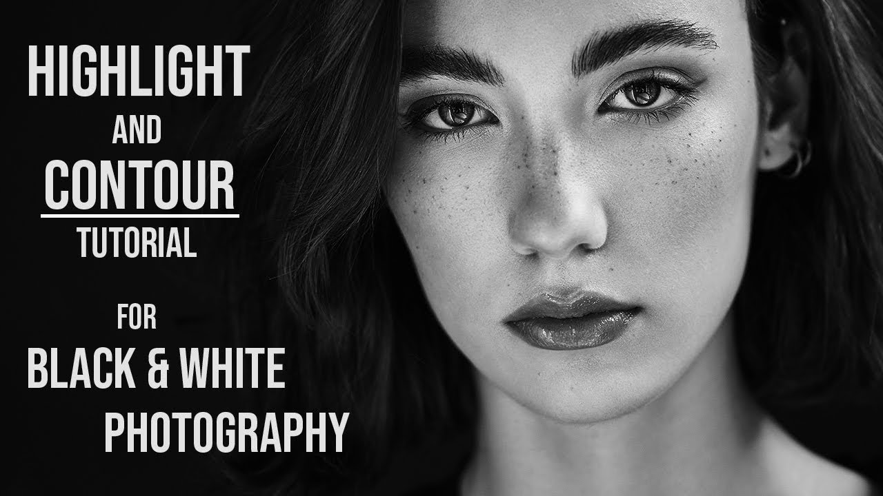 Dodge and Burn Tutorial - Highlight and Contour in Black and White ...