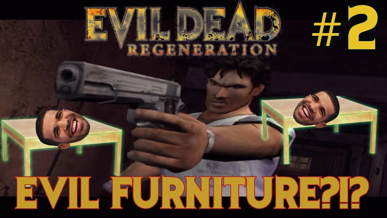 Attack Of The Evil Furniture! : Evil Dead Regeneration (Part 2) - YouTube