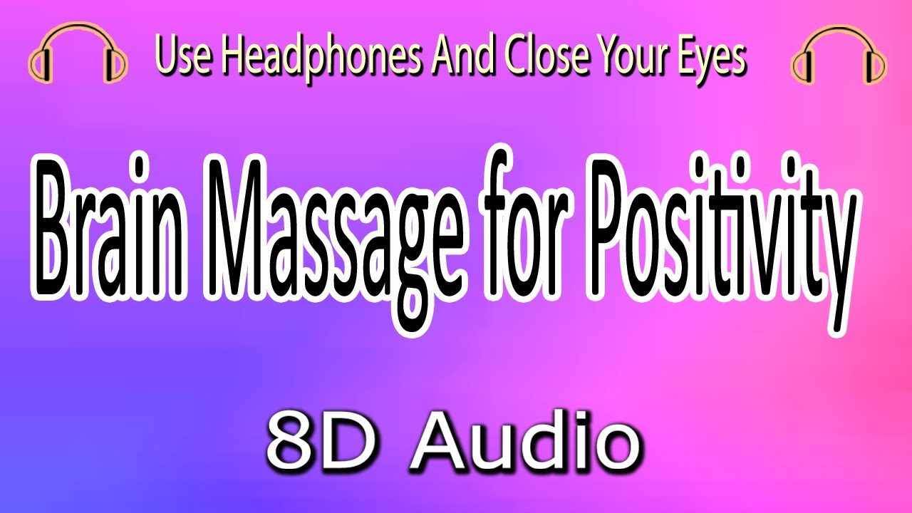 "8D Mind Spa: Brain Massage for Positivity" - YouTube
