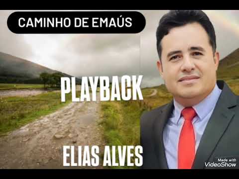 Elias Alves-PlayBack-Caminho de Emaús com 2ª Voz - YouTube