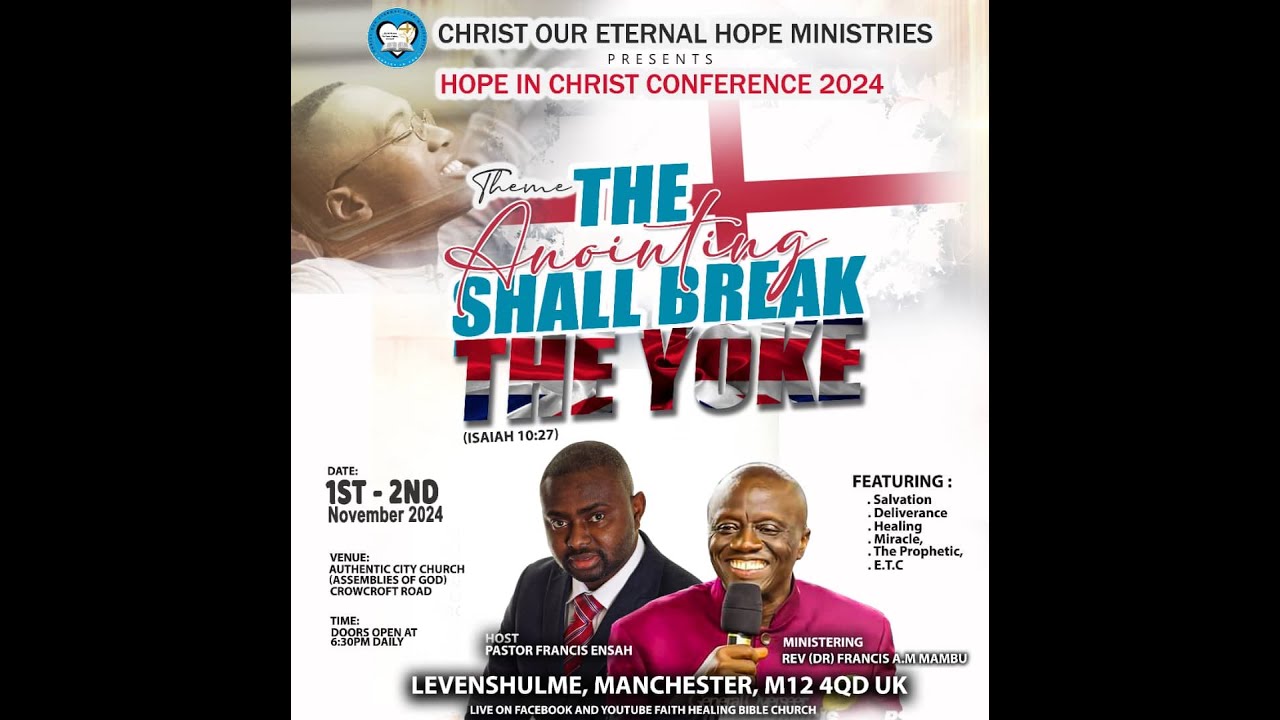 || CHRIST OUR ETERNAL HOPE MINISTRIES (UK) || HOPE IN CHRIST CONFERENCE ...