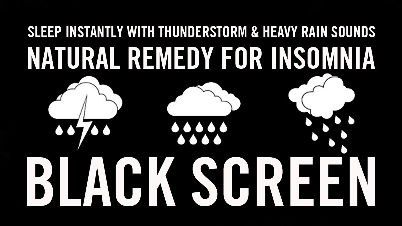 Sleep Instantly With Thunderstorm And Heavy Rain Sounds Natural Remedy