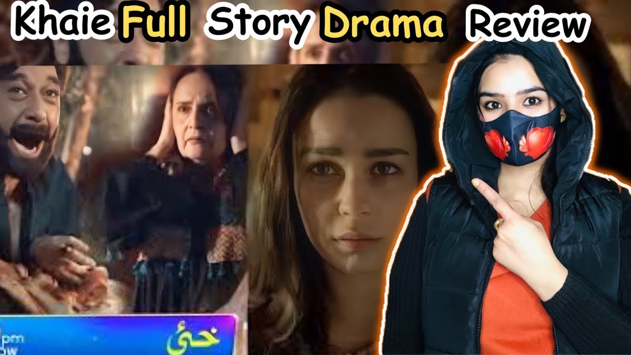 KHAIE Full Story Drama review || Pakistani Drama Review || ANALYSIS WITH BINISH - YouTube