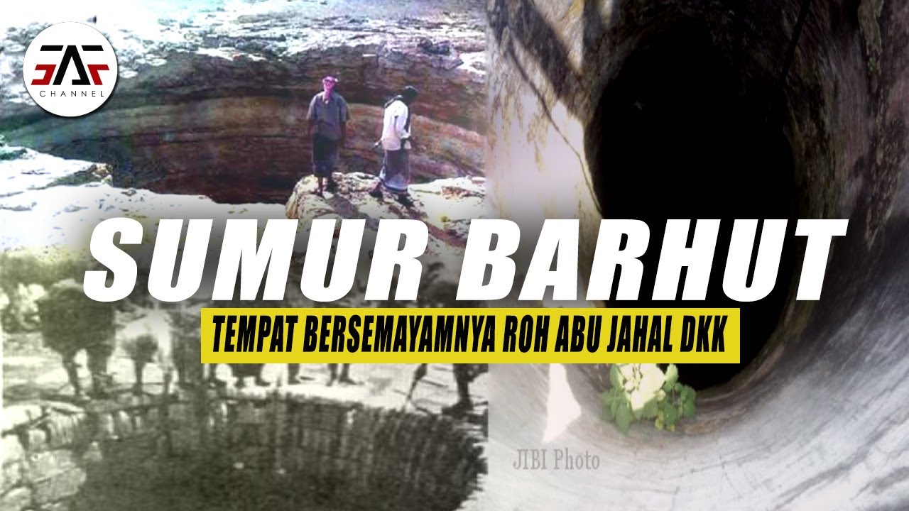 MISTERI SUMUR BARHUT ! Sumur Yang Menyimpan Semua Roh Kafir Sebelum ...
