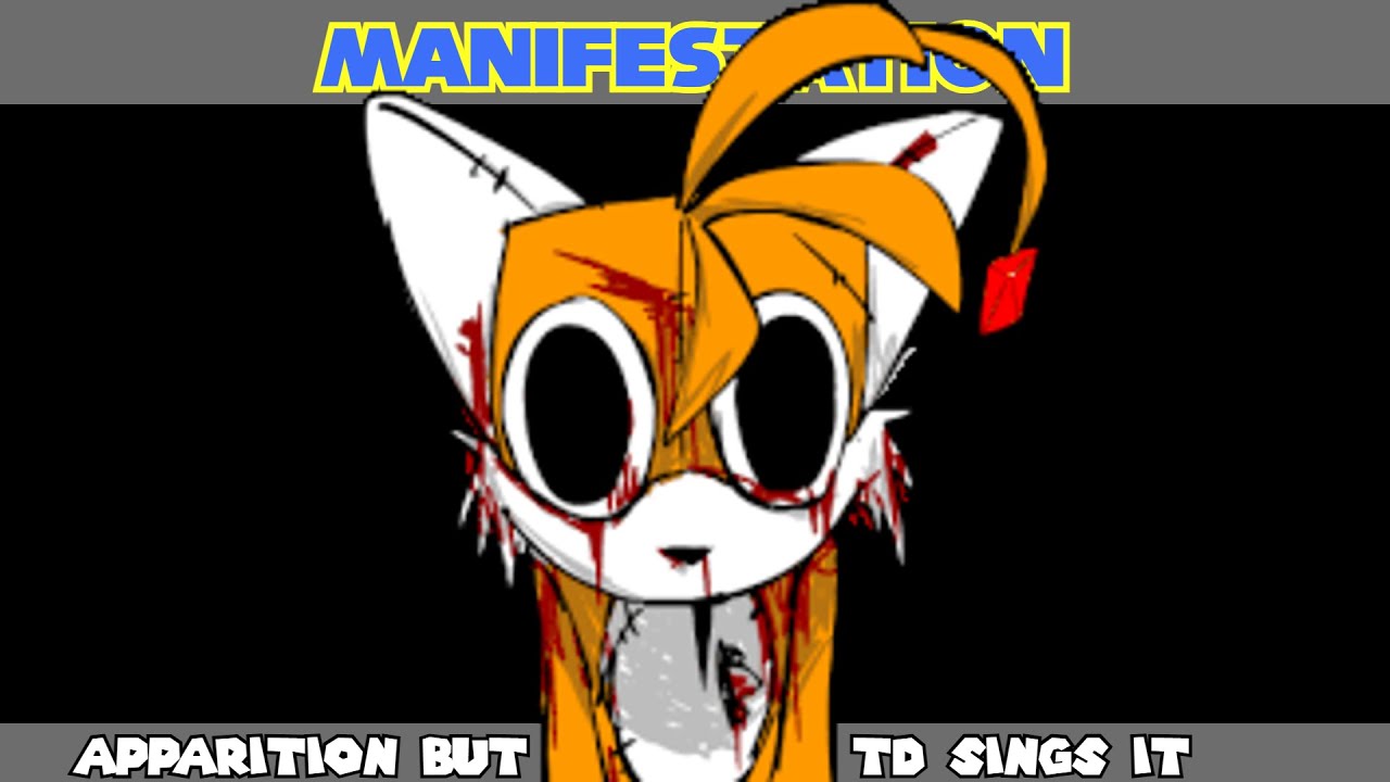 Manifestation|| Apparition but Tails Doll sings it - YouTube