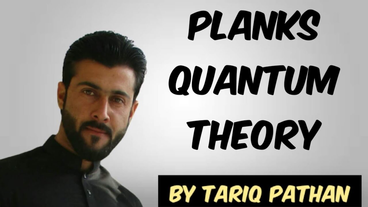 Class 11 Chapter 2 - Plancks Quantum theory explained by Tariq Pathan - YouTube