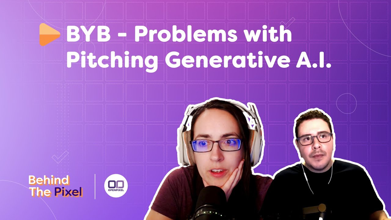 Behind The Pixel | BYB | Problems with Pitching Generative AI - YouTube