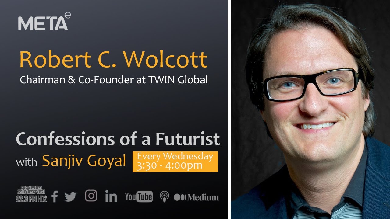 Confessions of a Futurist - Robert C. Wolcott with Sanjiv Goyal - YouTube