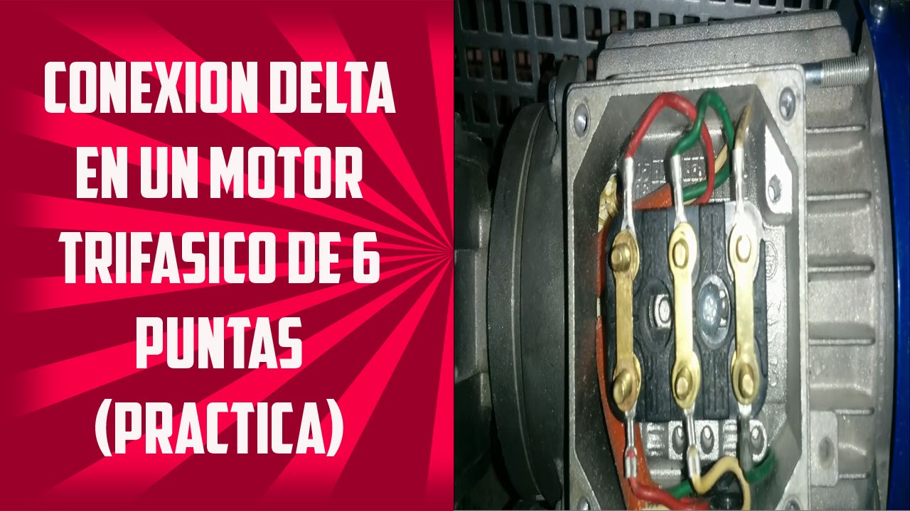 Conexión Delta en un motor trifásico de 6 puntas (Práctica) - YouTube