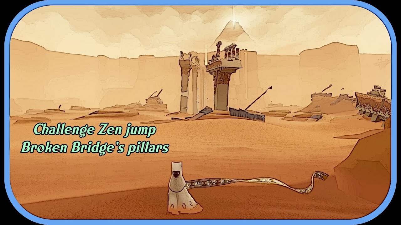 Journey PS5 - Zen jump challenge on the Broken Bridge's pillars - YouTube