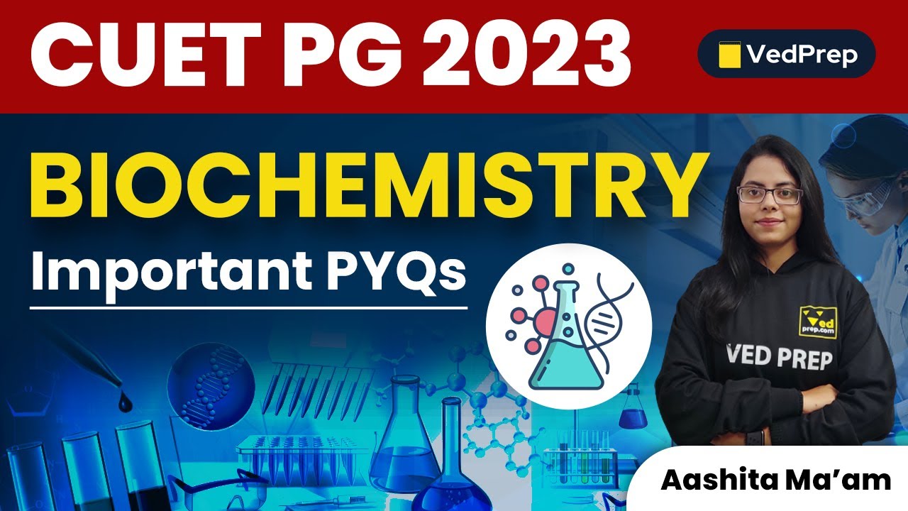 Important PYQs | Biochemistry | CUET PG 2023 | VedPrep Biology Academy - YouTube
