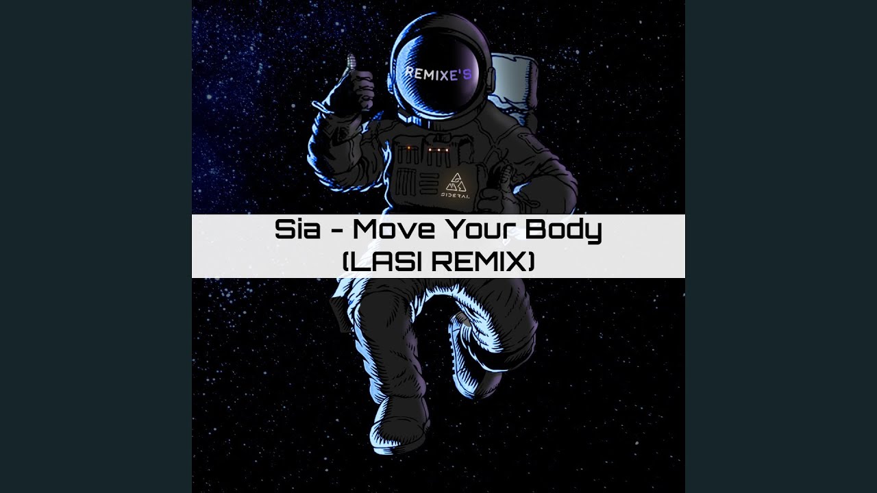 Sia - Move Your Body (LASI REMIX) - YouTube Music