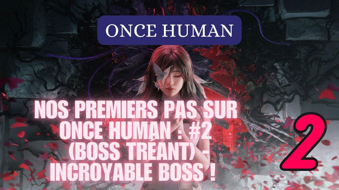 NOS PREMIERS PAS SUR ONCE HUMAN : #2 (Boss Tréant) - INCROYABLE Boss ...