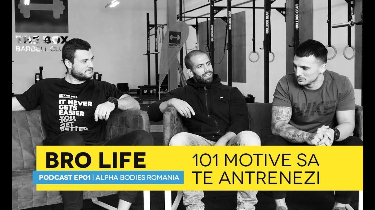 BRO Life | Ep.01 - 101 Motive sa te antrenezi cu sau fara greutati ...