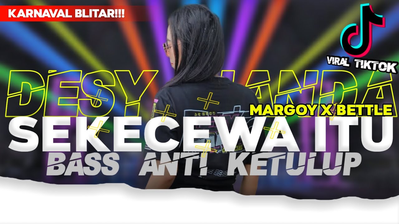 DJ SEKECEWA ITU //DIMANA LETAK HATIMU YG DULU//SPECIAL PERFORM DESY ...