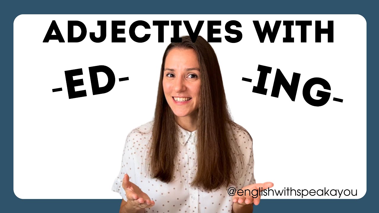 Adjectives with ED and ING | Grammar lesson - YouTube