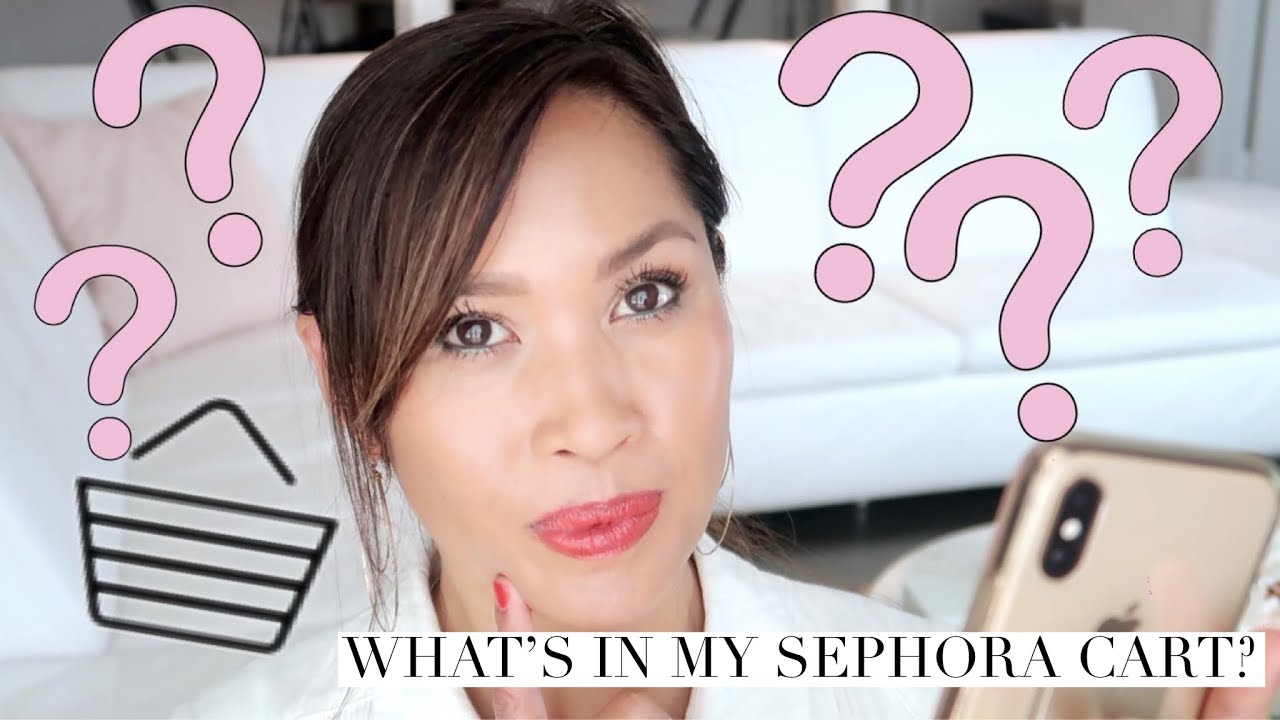 🤔WHAT'S IN MY SEPHORA CART? 🛒& SOME TRIED & TRUE RECOMMENDATIONS 🙌🏼I ...