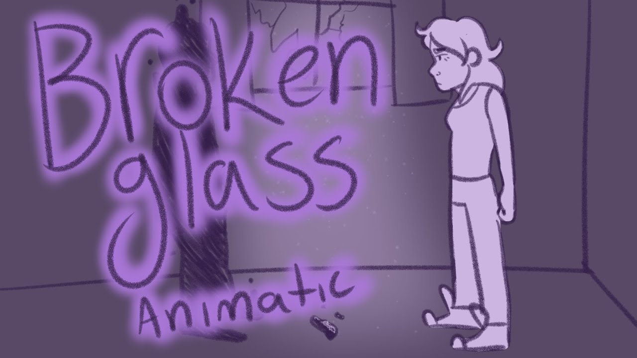 Broken Glass - Animatic - YouTube