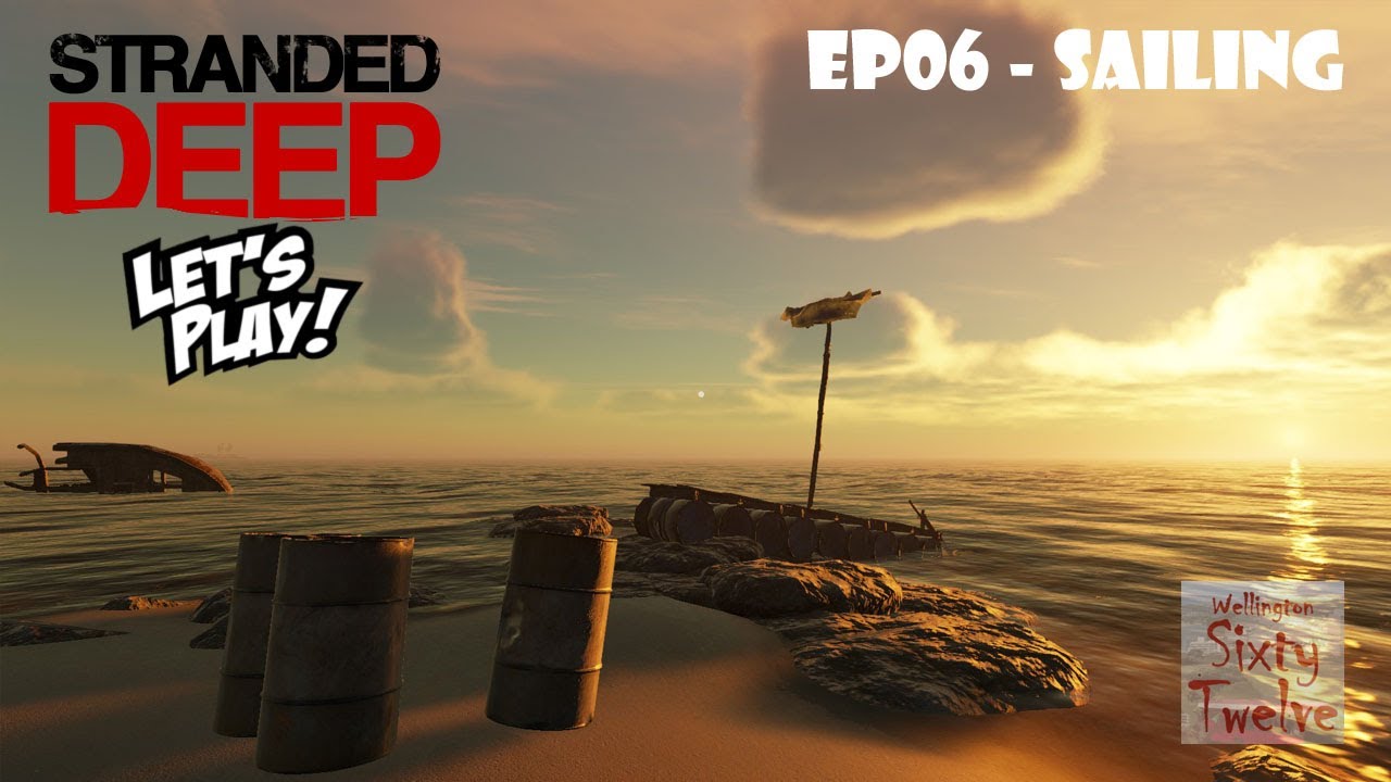 Stranded Deep EP06 - Sailing - YouTube