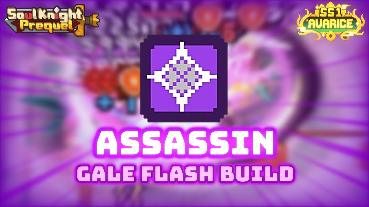 SS1 ASSASSIN GALE FLASH BUILD | Soul Knight Prequel - YouTube