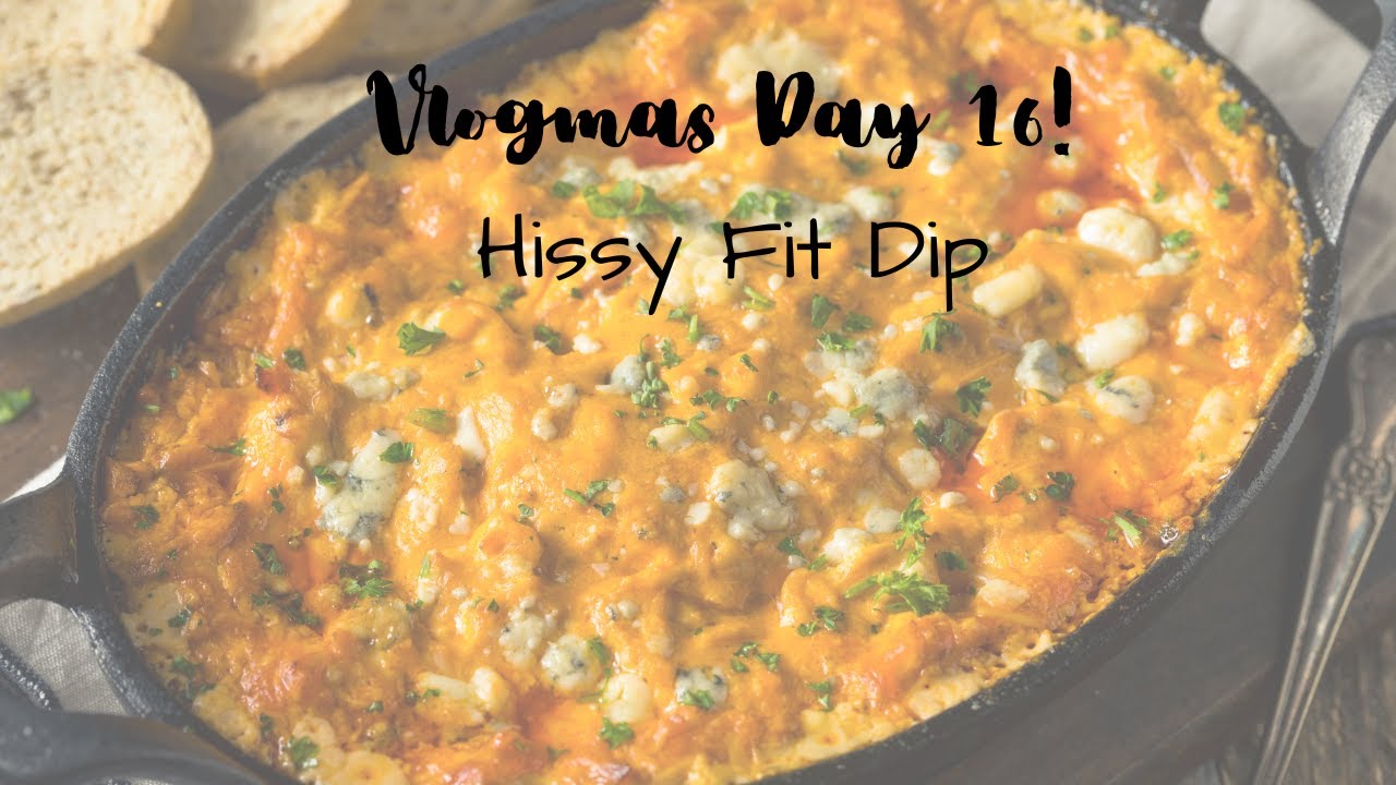 Vlogmas Day 16! Hissy Fit Dip! Easy and Delicious! - YouTube