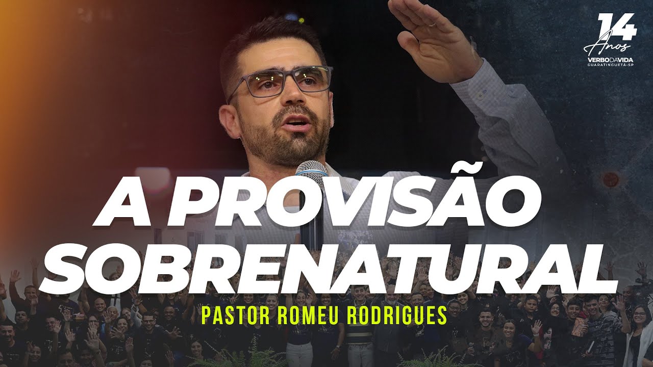 14 ANOS | A PROVISÃO SOBRENATURAL | Pastor Romeu Rodrigues - YouTube