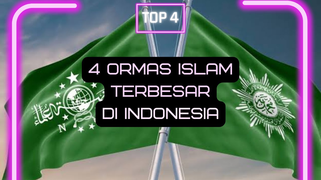 NAHDHOTUL ULAMA, MUHAMMADIYAH , 4 ORMAS ISLAM TERBESAR DI INDONESIA ...