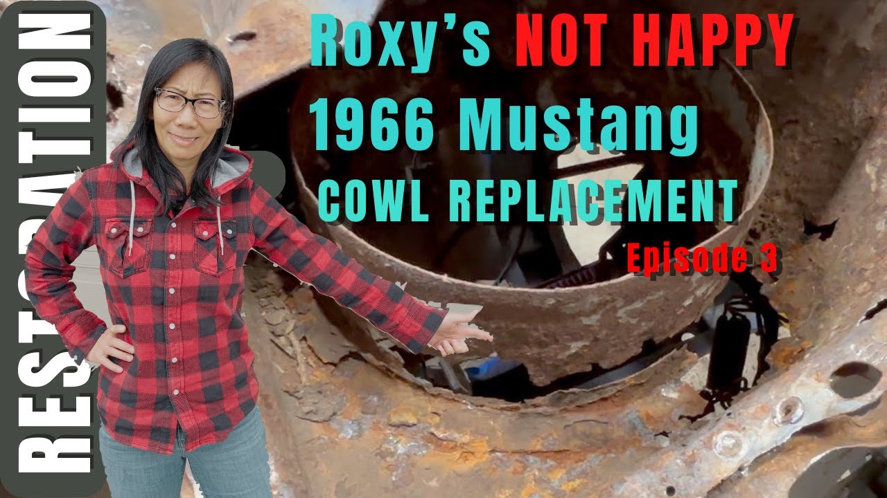 ROXY'S 1966 Mustang Coupe Episode 3 | Cowl, Firewall & Torque Boxes ...