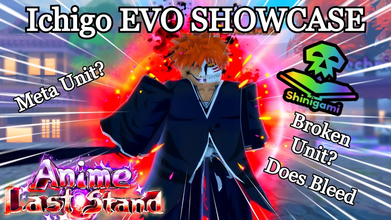 New Meta Unit?!! Ichigo Evo Showcase - Anime last stand!!!!! - YouTube