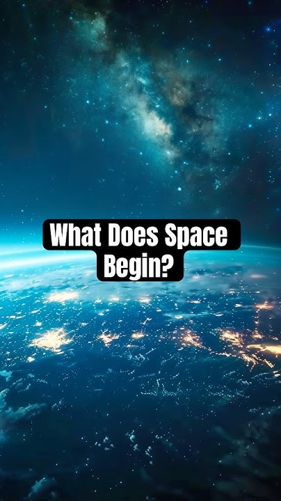 Where does space begin? #universe #astro #Kraman Line - YouTube