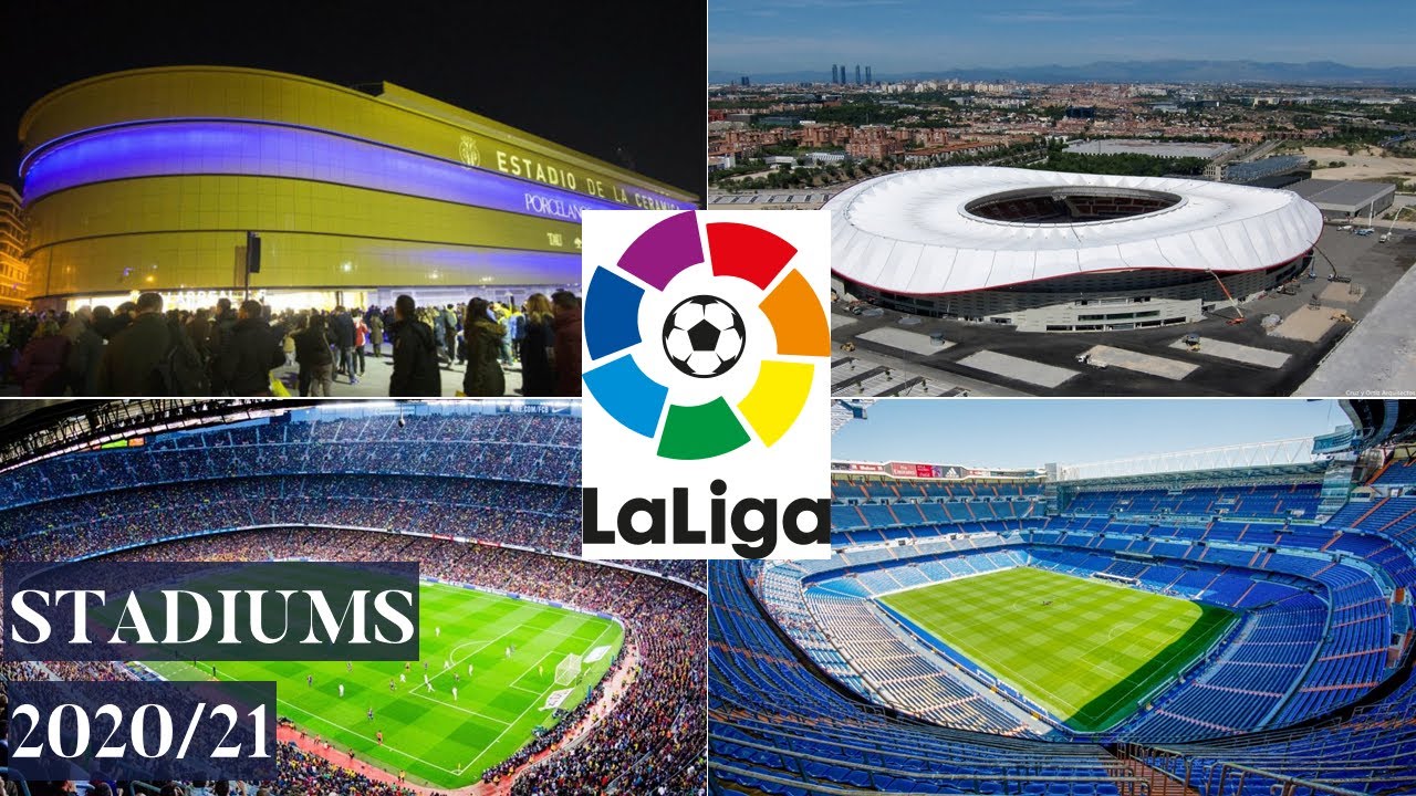 Spanish La Liga Stadiums 2020/21 | Spanish Biggest La Liga Stadiums ...
