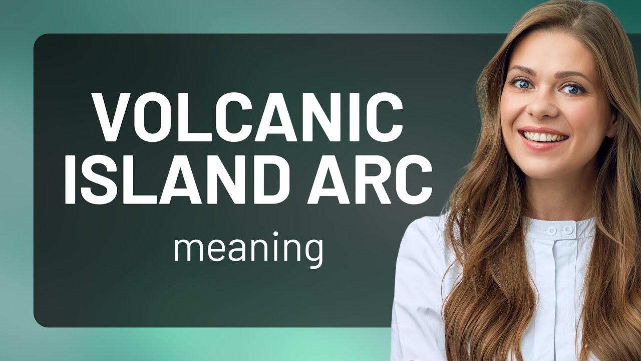 Exploring the Mystery of Volcanic Island Arcs - YouTube