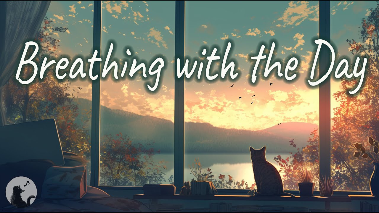 【Chill Playlist】All Day Meow #02｜Breathing with the Day #chillvocal # ...