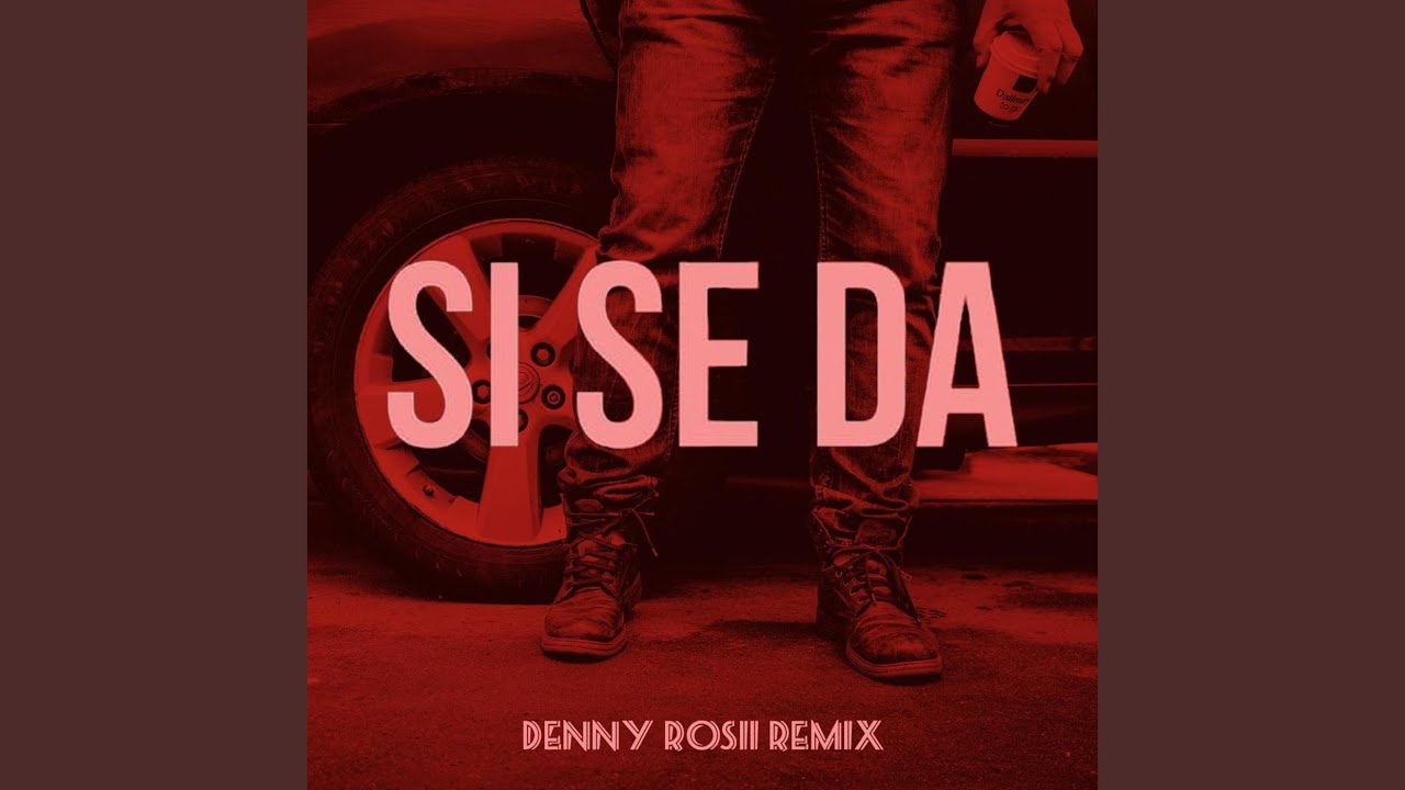 Si Se Da (Denny Rosii Remix) - YouTube Music