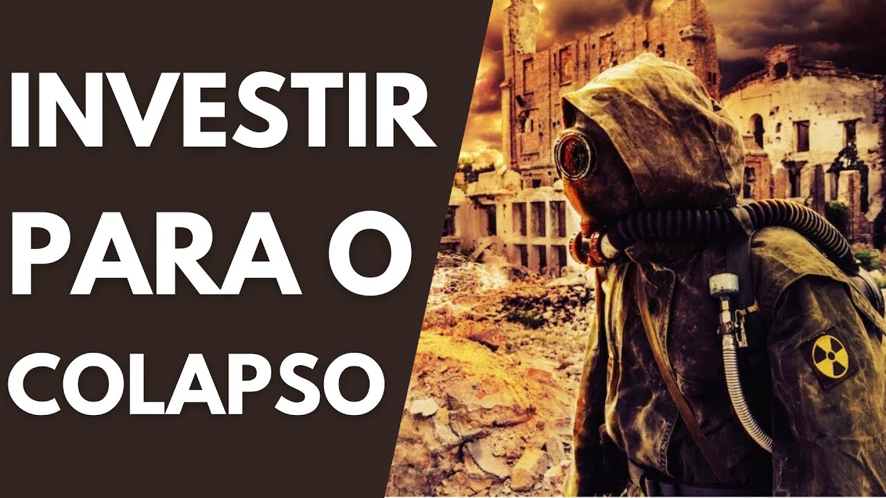 COMO SE PREPARAR PARA O COLAPSO FINANCEIRO MUNDIAL - Onde investir hoje ...