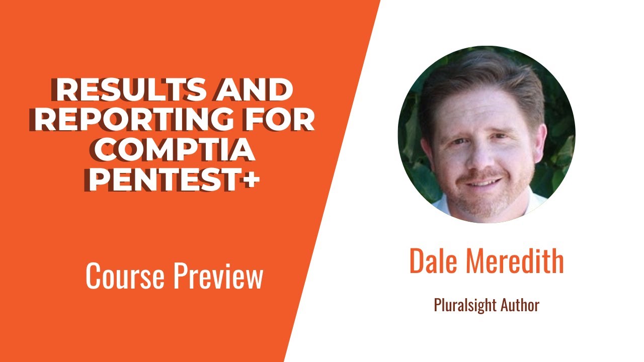 CompTIA Skills: Results and Reporting for CompTIA PenTest+ Course ...