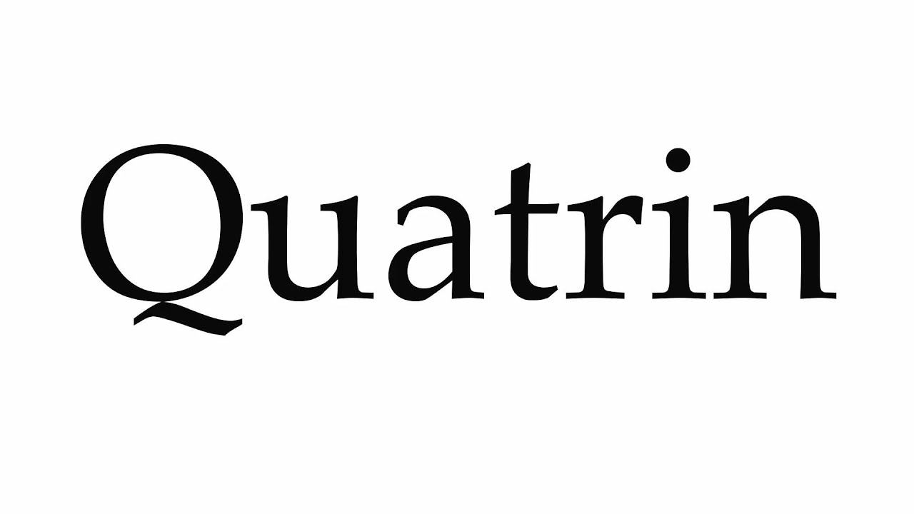 How to Pronounce Quatrin - YouTube