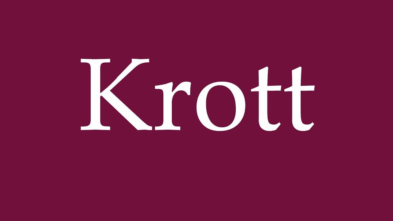 How to Pronounce ''Krott'' Correctly in German - YouTube