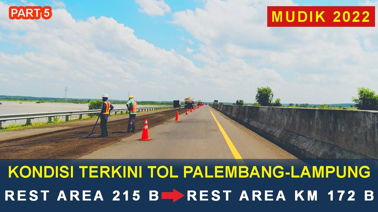 TOL PALEMBANG LAMPUNG || PART 5 || Rest Area 215 B ke Rest Area 172 B ...