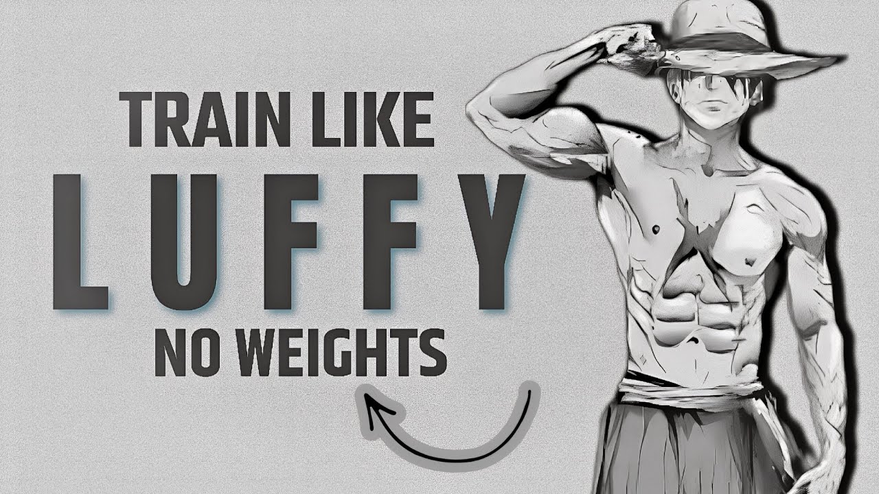 How To Train Like Monkey D. Luffy at Home No Weights (Without Weights ...