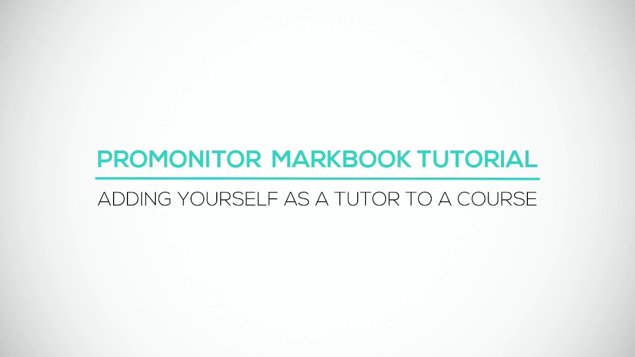 Step 01 ProMonitor Markbook Tutorial - How to add yourself as a tutor to a course - YouTube