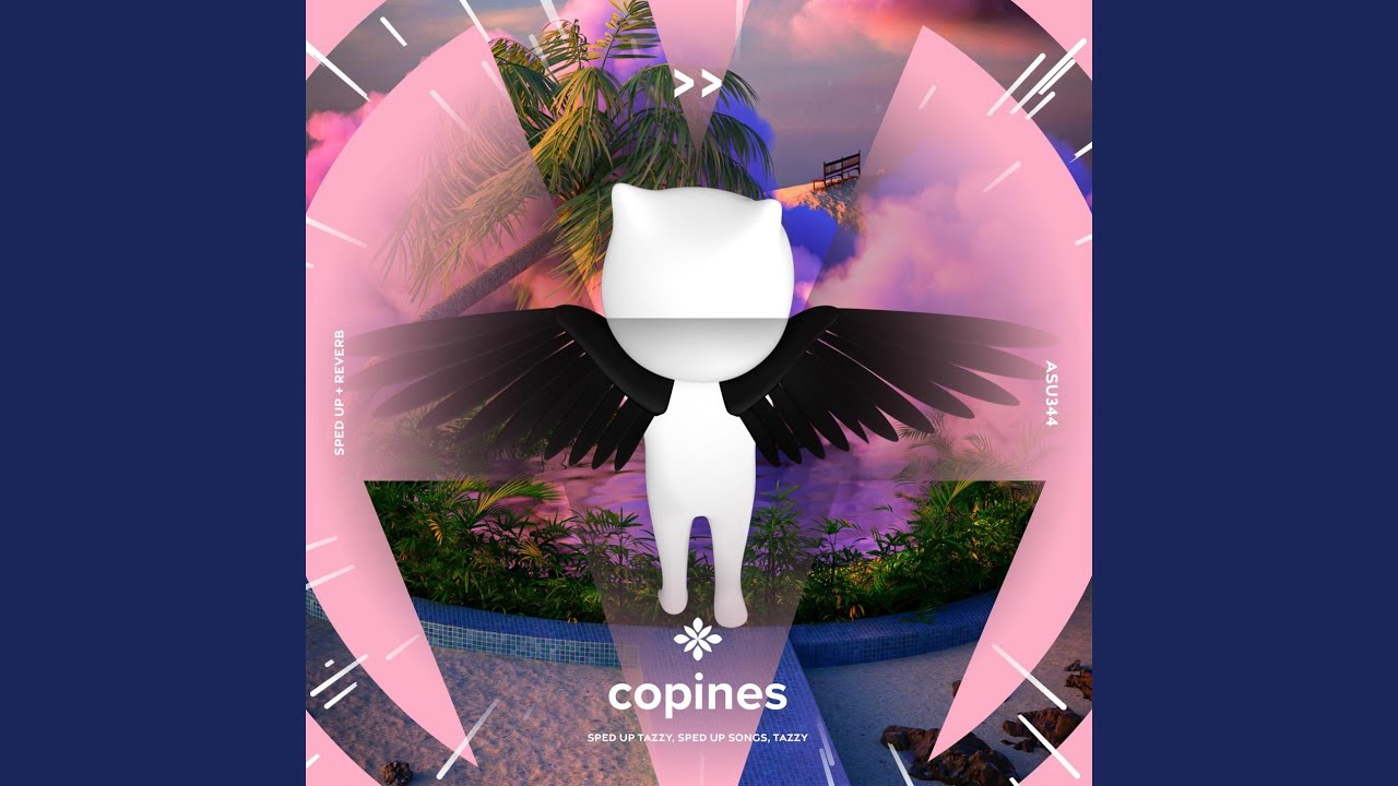 copines - sped up + reverb - YouTube