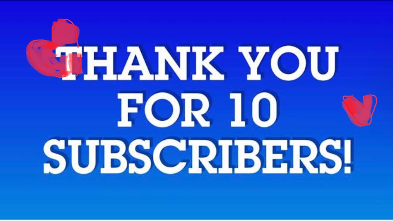 thanks for 10 subscribers - YouTube