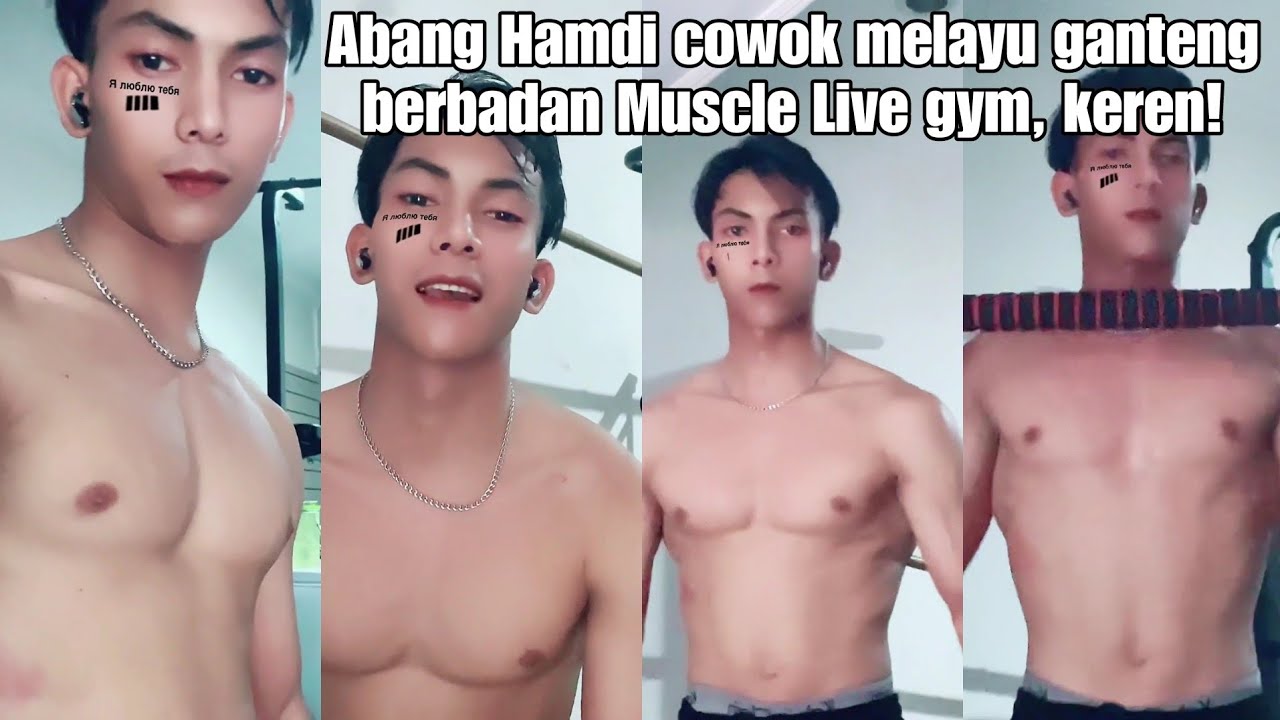 abang hamdi cowok melayu ganteng berbadan muscle live gym, keren! - YouTube